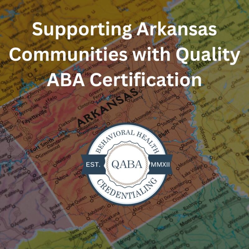 Advancing Applied Behavior Analysis in Arkansas: The Value of QABA ...